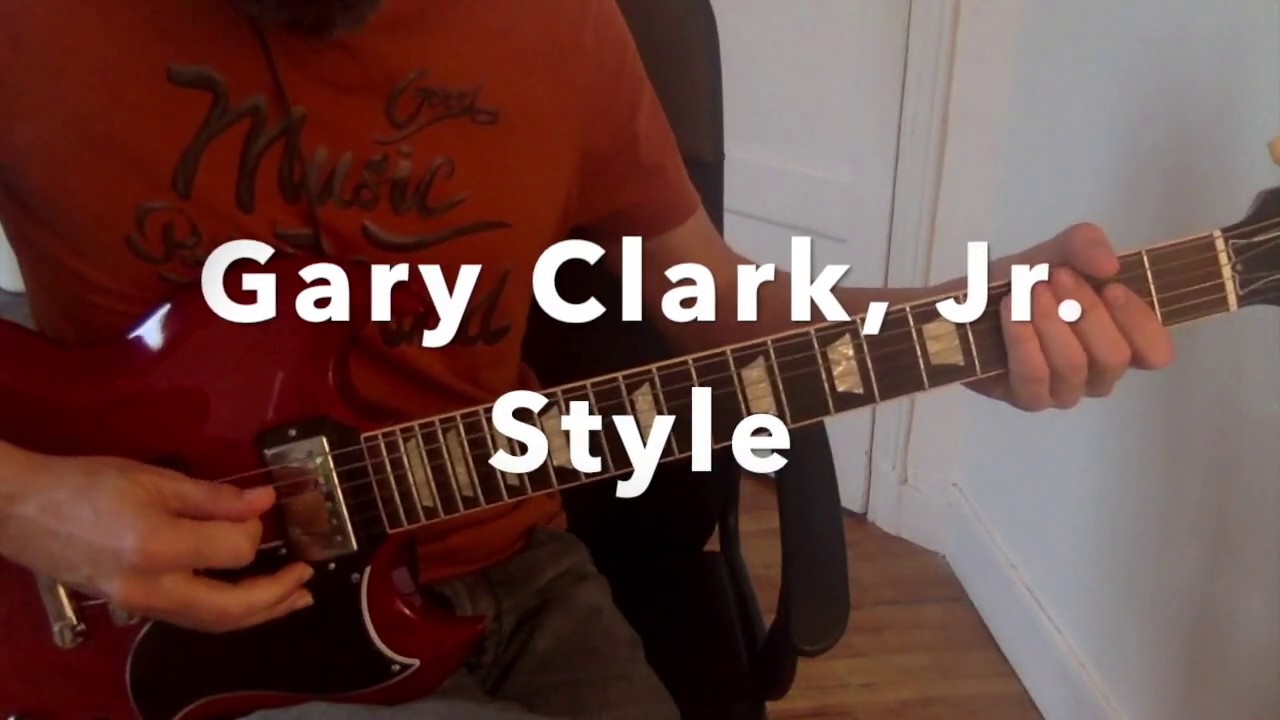 Gary Clark, Jr. Style - YouTube