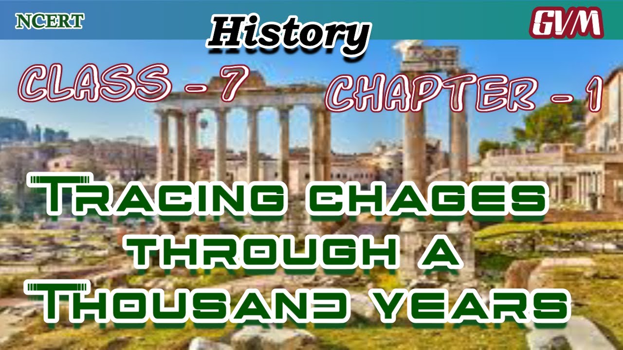 NCERT Class 7 History Chapter 1 Tracing Changes Through A ncert-class-7-history-chapter-1-tracing-changes-through-a