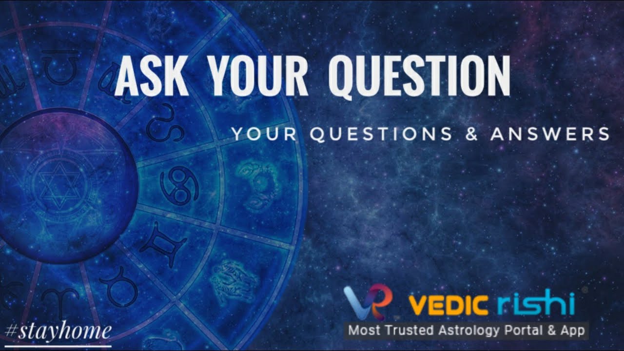 Vedic Rishi / Questions and Answers 2020 / Learn Astrology / Ask your ...