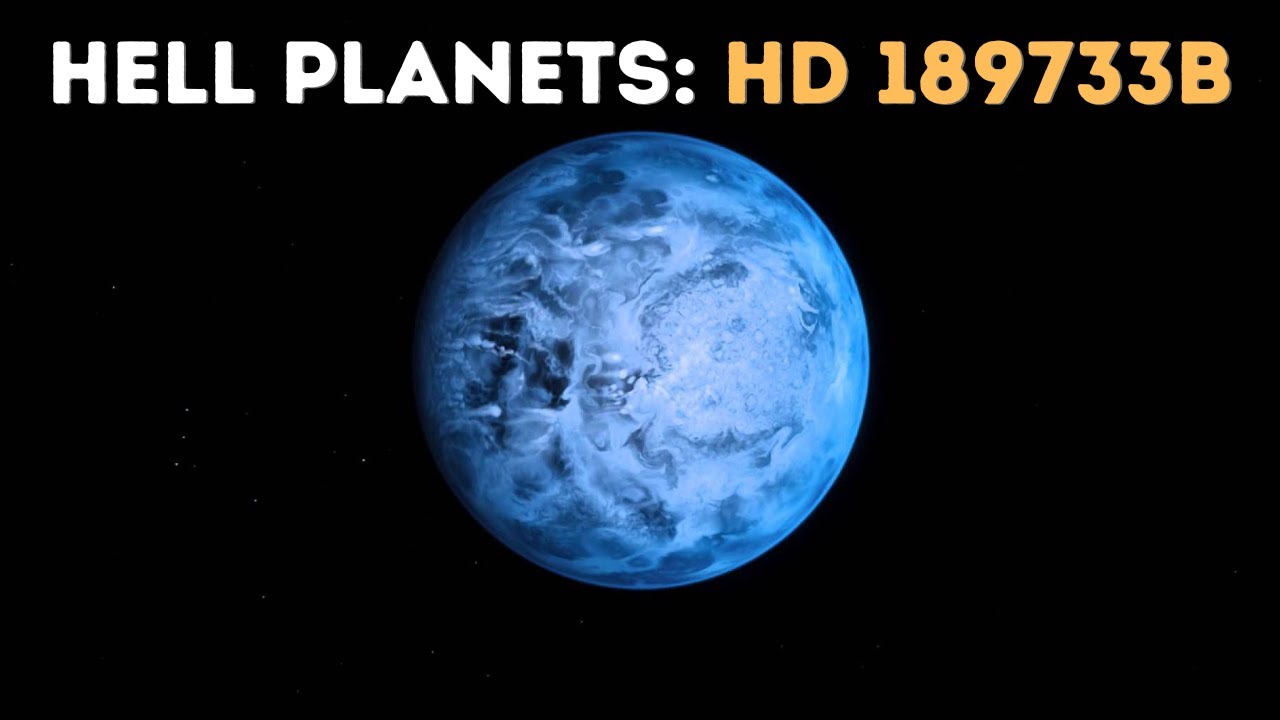 Rains of Terror: The Glass Storms of HD 189733b | Hell Planets - YouTube