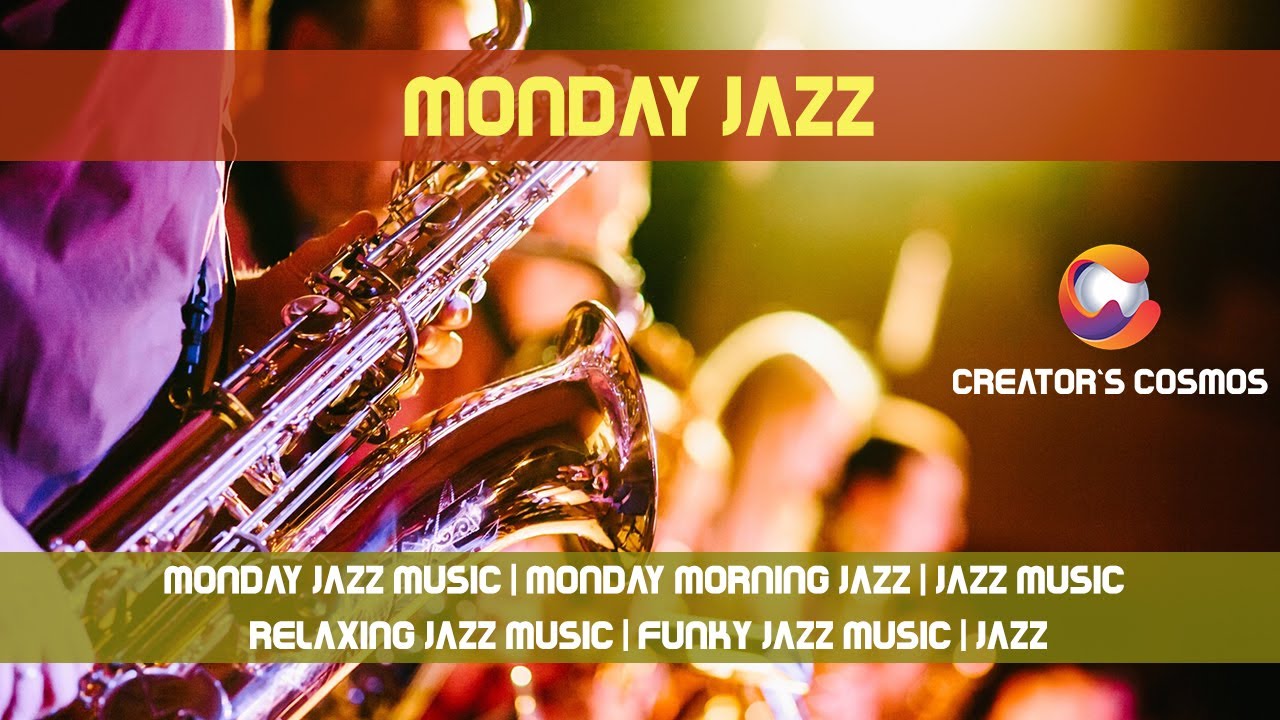 Monday Jazz | Monday Morning Jazz | Jazz Music | Relaxing Jazz Music ...