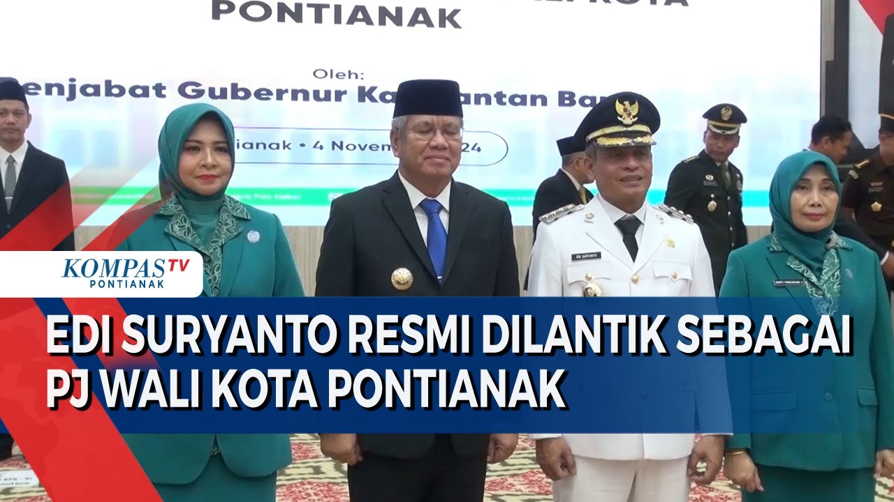 Edi Suryanto Resmi Dilantik Sebagai PJ Wali Kota Pontianak - YouTube