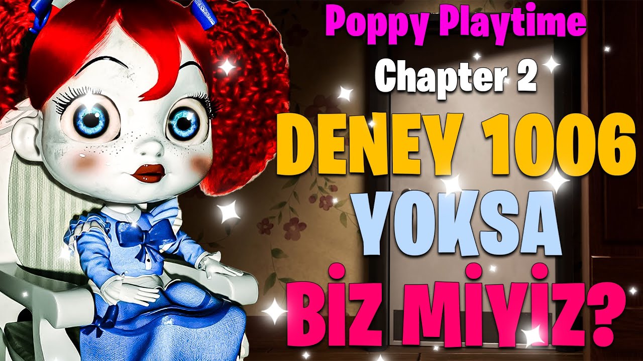 Poppy Playtime CHAPTER 2 DENEY 1006 BİZ MİYİZ? HUGGY WUGGY ...
