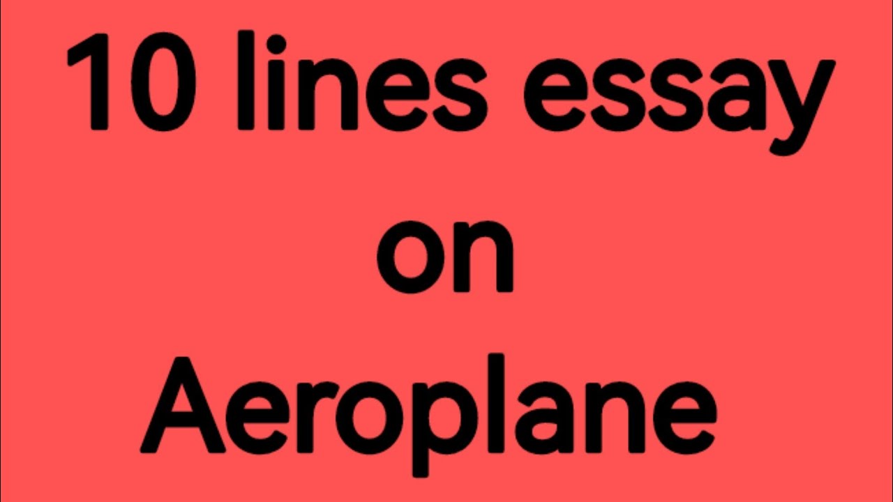 10 lines essay on aeroplane /write an essay on aeroplane - YouTube