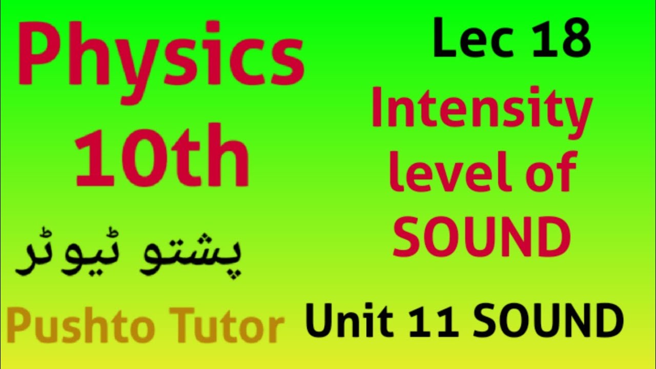 Lec 18, Intensity of sound, intensity level of sound | unit 11, pushto ...