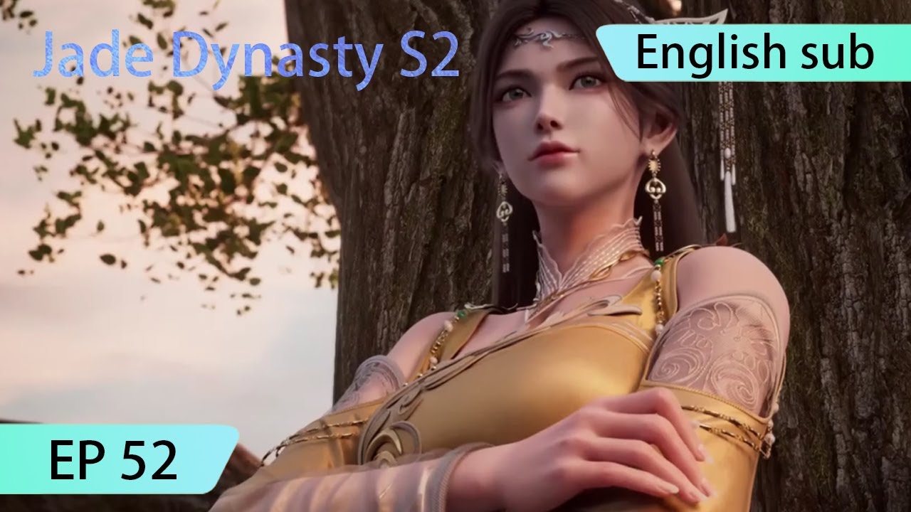 ENG SUB | Jade Dynasty season 2 [EP52] - YouTube