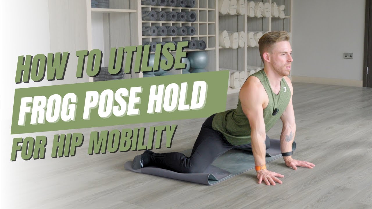 Gain Hip Flexibility Fast with Frog Pose - YouTube