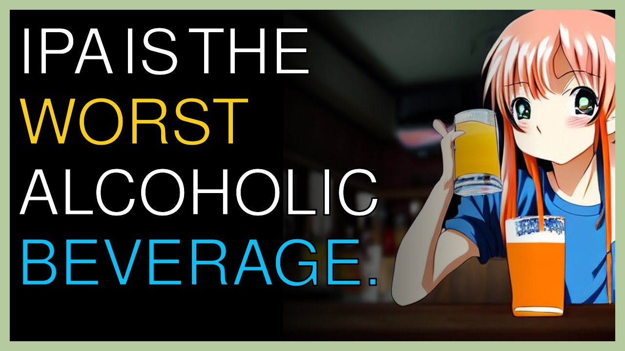 Best Drink revealed | IPA is the worst alcoholic beverage. - YouTube