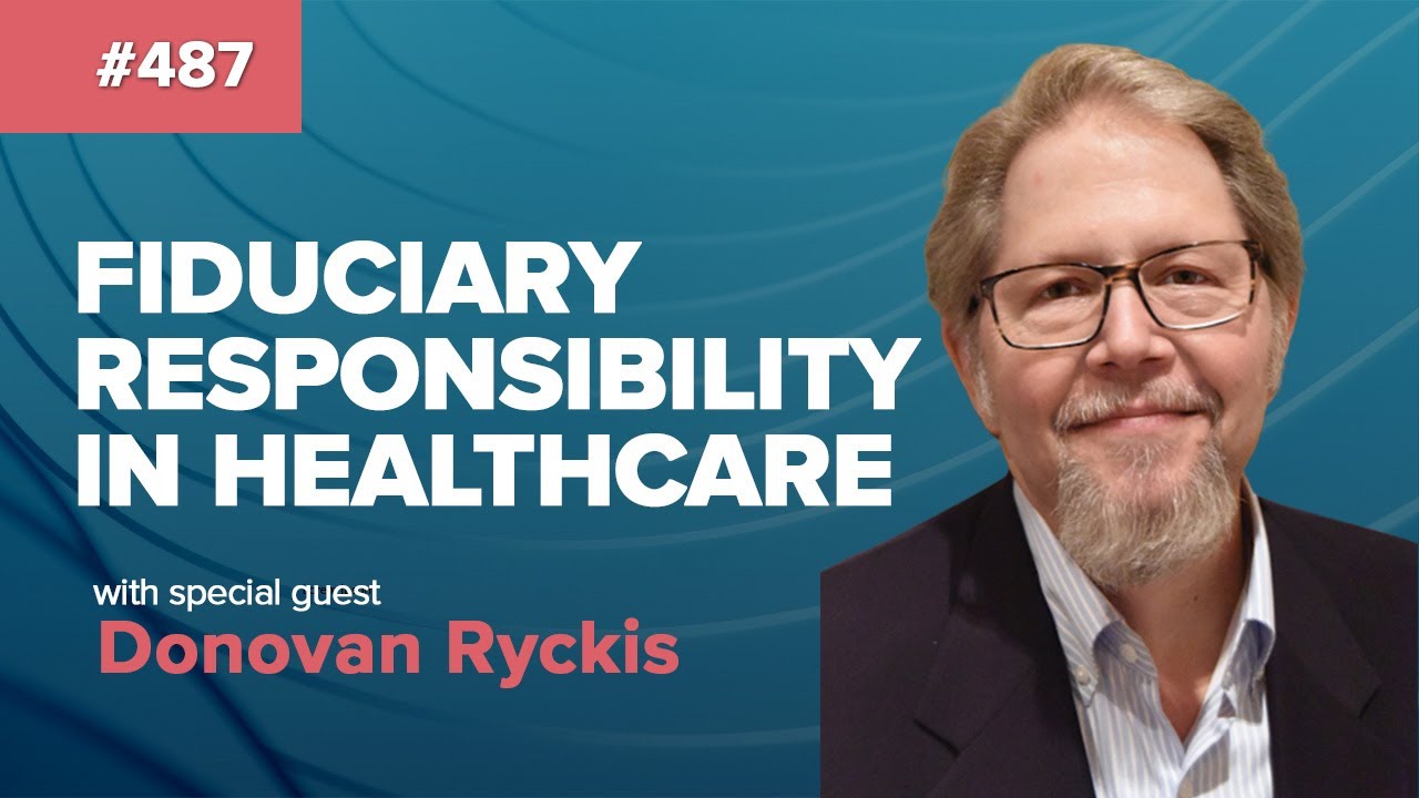Ep #487: Fiduciary Responsibility in Healthcare | Donovan Ryckis | ShiftShapers - YouTube