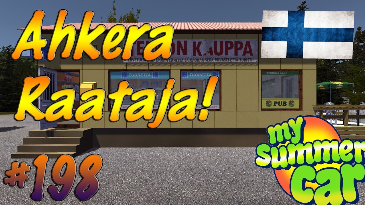 My Summer Car #198 | AHKERA RAATAJA! - YouTube