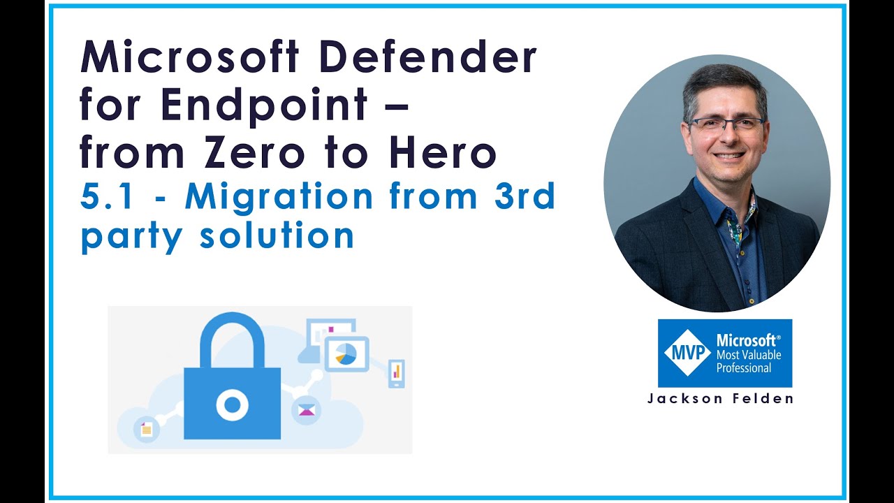 5 .1 Migration from 3rd party solution, MDE from Zero to Hero - YouTube
