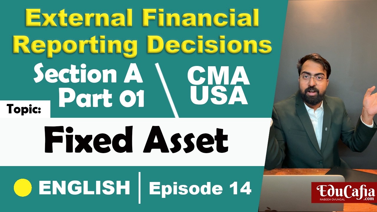 Fixed Asset | External Financial Reporting Decisions | Section A| CMA ...