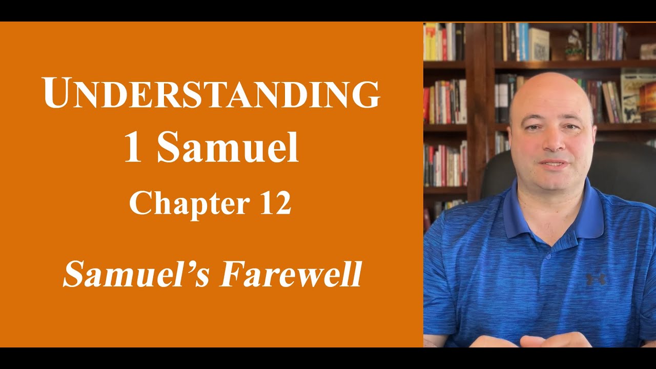 UNDERSTANDING 1 SAMUEL: Chapter 12 - Samuel’s Speech - YouTube