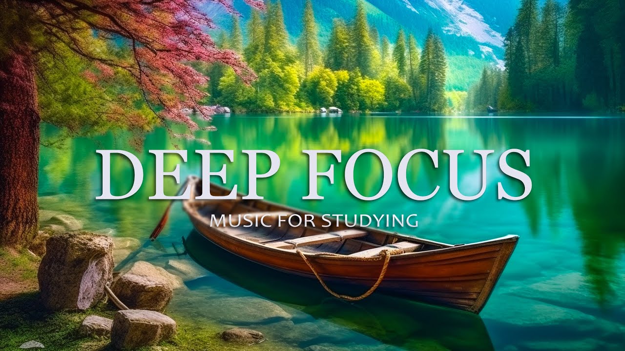 Focus Music For Work And Studying Background Music For Concentration ...
