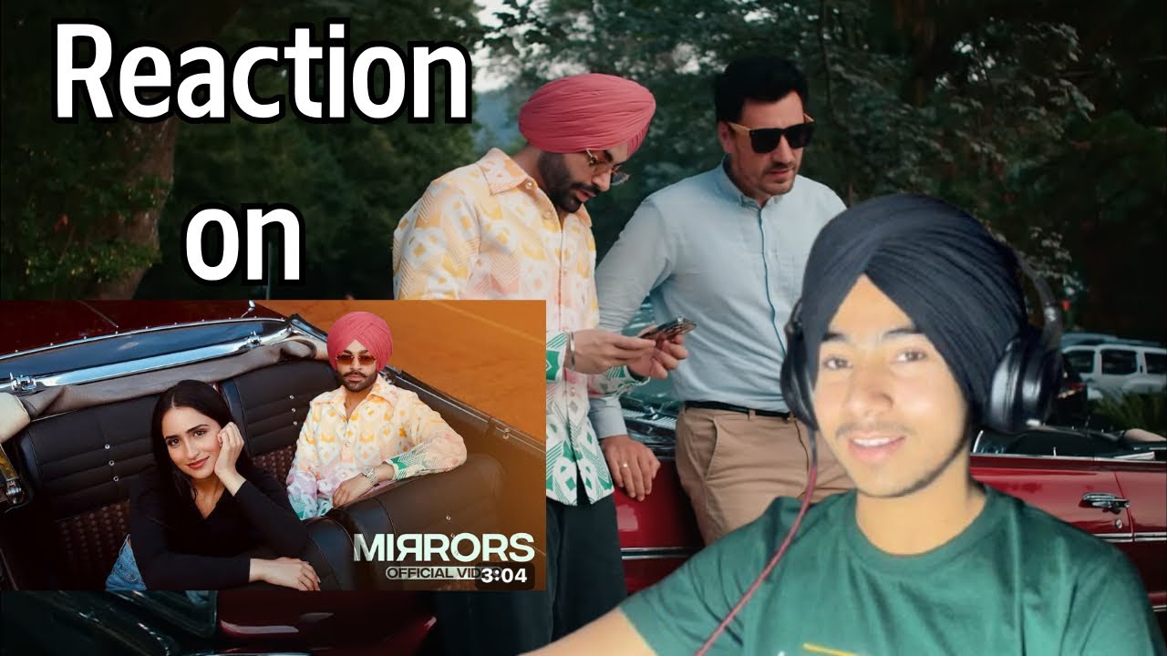 Reaction on Mirrors (Official Video) Jordan Sandhu | Tanu Grewal ...