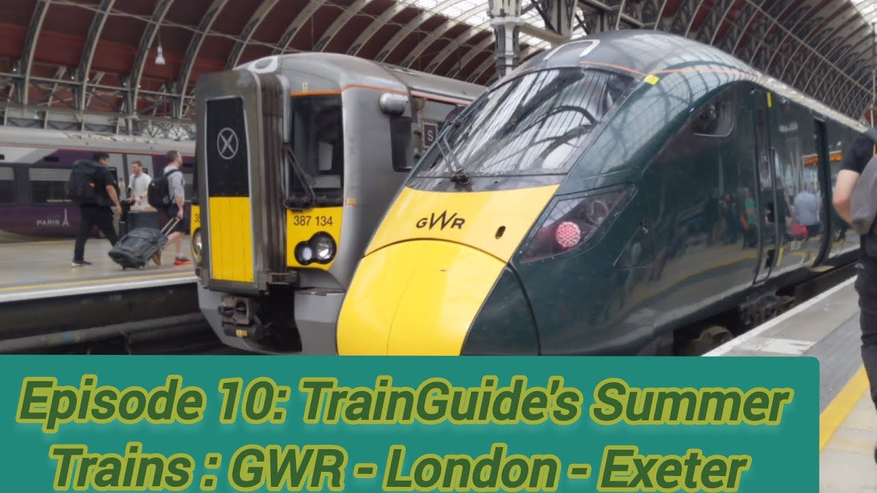 Episode 10: TrainGuide's Summer Trains: GWR - London - Exeter - YouTube