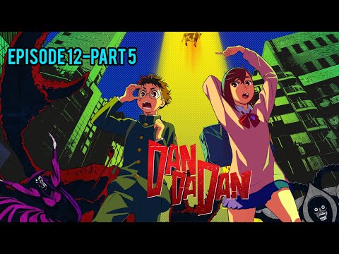 Dan Da Dan Anime series season one Episode 12-part 5 in Tamil dubbed 🔥💕