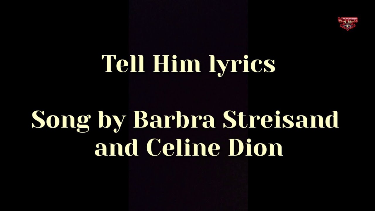 Tell Him- Barbra Streisand and Celine Dion - YouTube