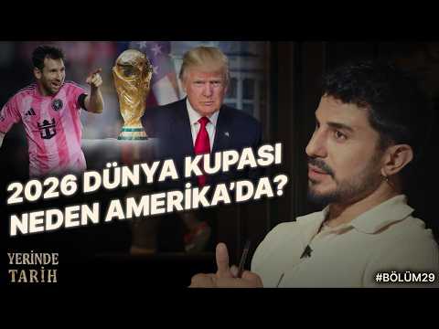 2026 Dünya Kupası🏆 Neden Amerika'da? Amerikalılar Futbolu⚽️ Neden Sevmez? Yerinde Tarih 29. Bölüm