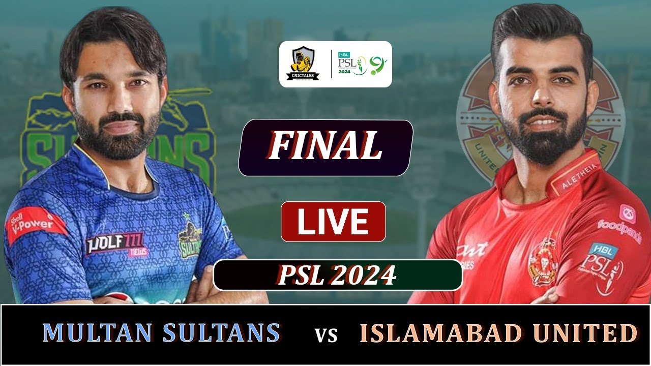 ISLAMBAD UNITEDS vs MULTAN SULTANS PSL 2024 FINAL MATCH LIVE | IU vs MS ...
