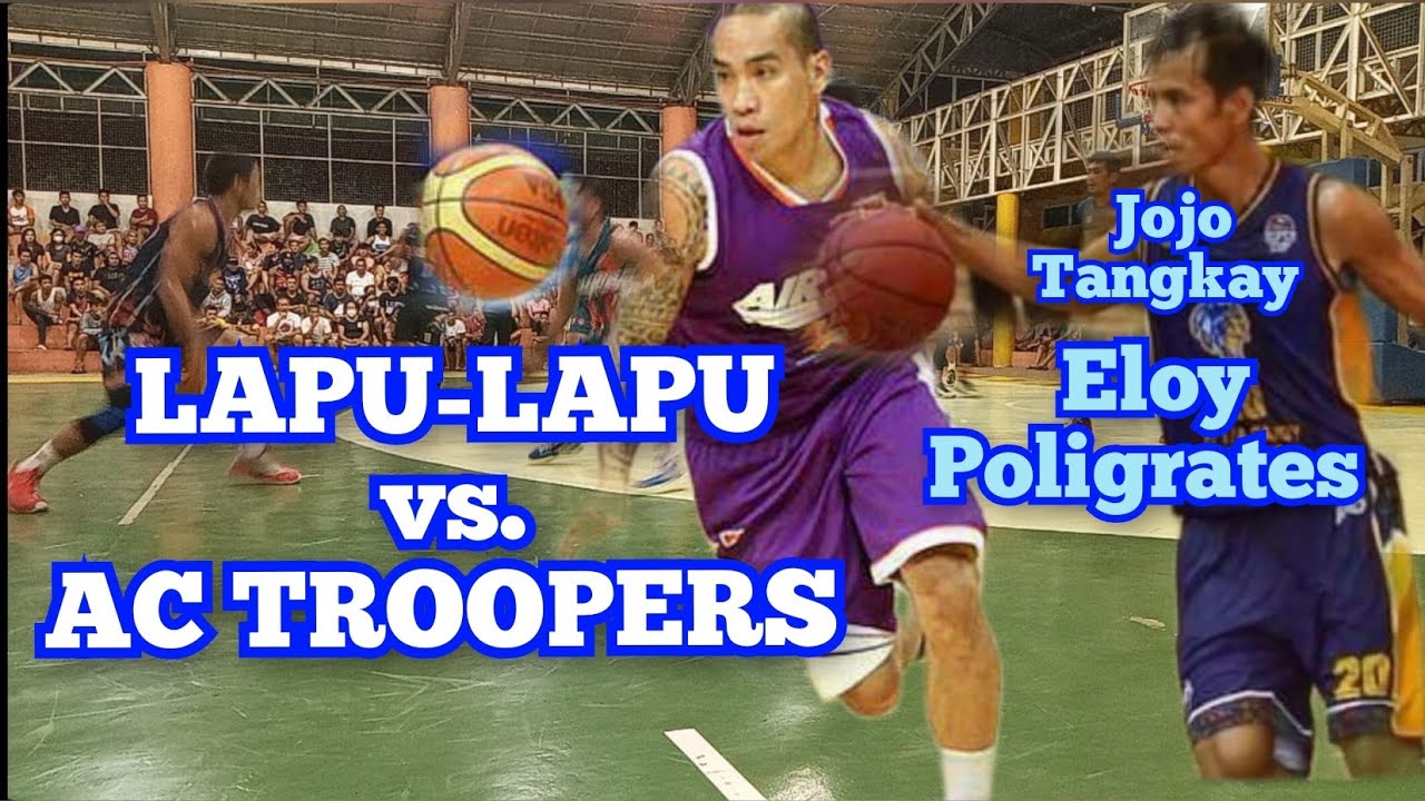 LAPU-LAPU City vs. AC TROOPERS Jercules Tangkay & Eloy Poligrates ex ...