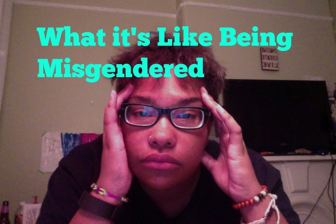 What it Feels Like Being Misgendered - YouTube