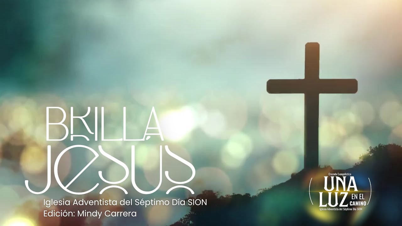 Brilla Jesús || Una Luz en el Camino || Himno Tema - YouTube