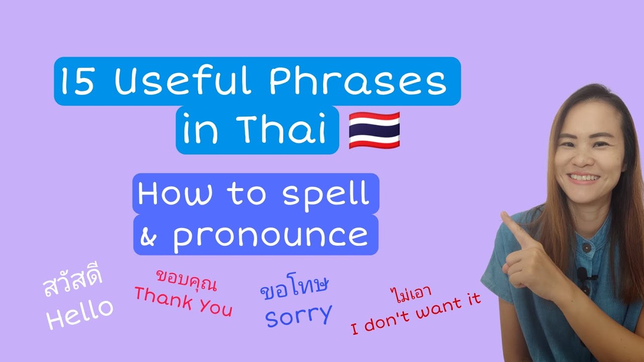15 Useful Phrases in Thai - How to spell & pronounce #learnthai # ...