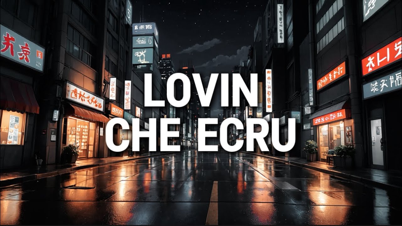 Che Ecru - Lovin [ Slowed / lyrics video ] - YouTube