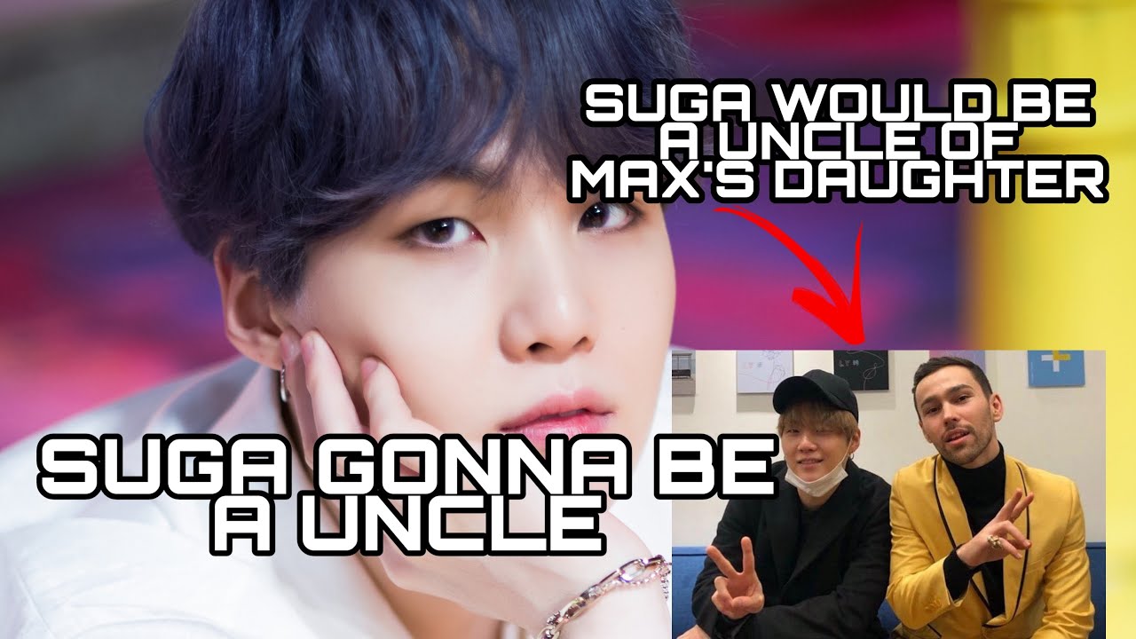 SUGA BECOMES UNCLE | MAX DAUGHTER WOULD BE SUGA'S NEPHEW - YouTube