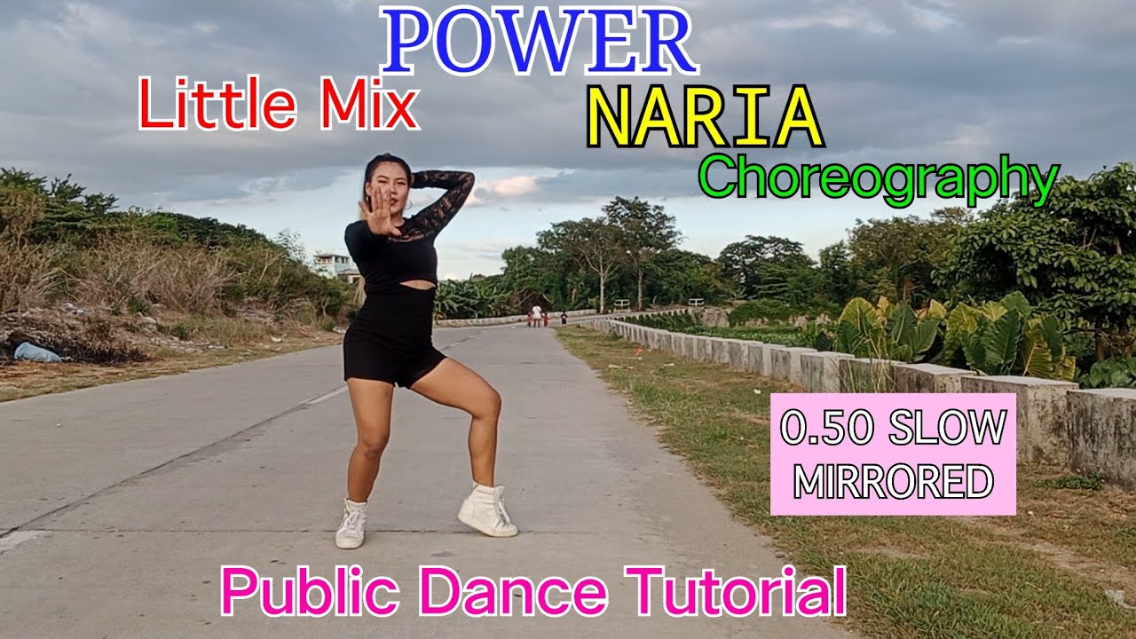 [DANCE TUTORIAL] LITTLE MIX - POWER "NARIA CHOREOGRAPHY (0.50 SLOW ...