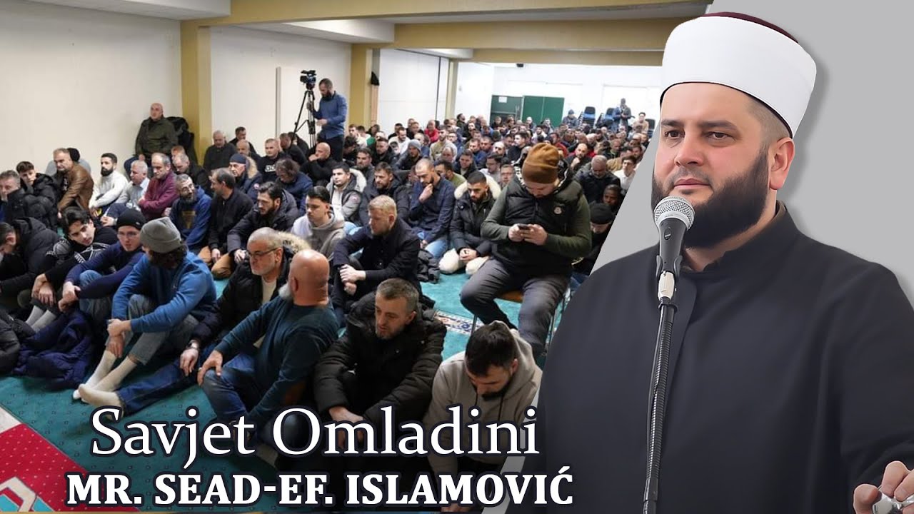Savjet Omladini - mr. Sead-ef. Islamović #hadzimehovadzamija - YouTube