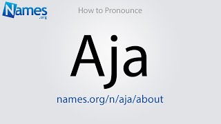 Aja Pronunciation: How to Say Aja in 25 Languages