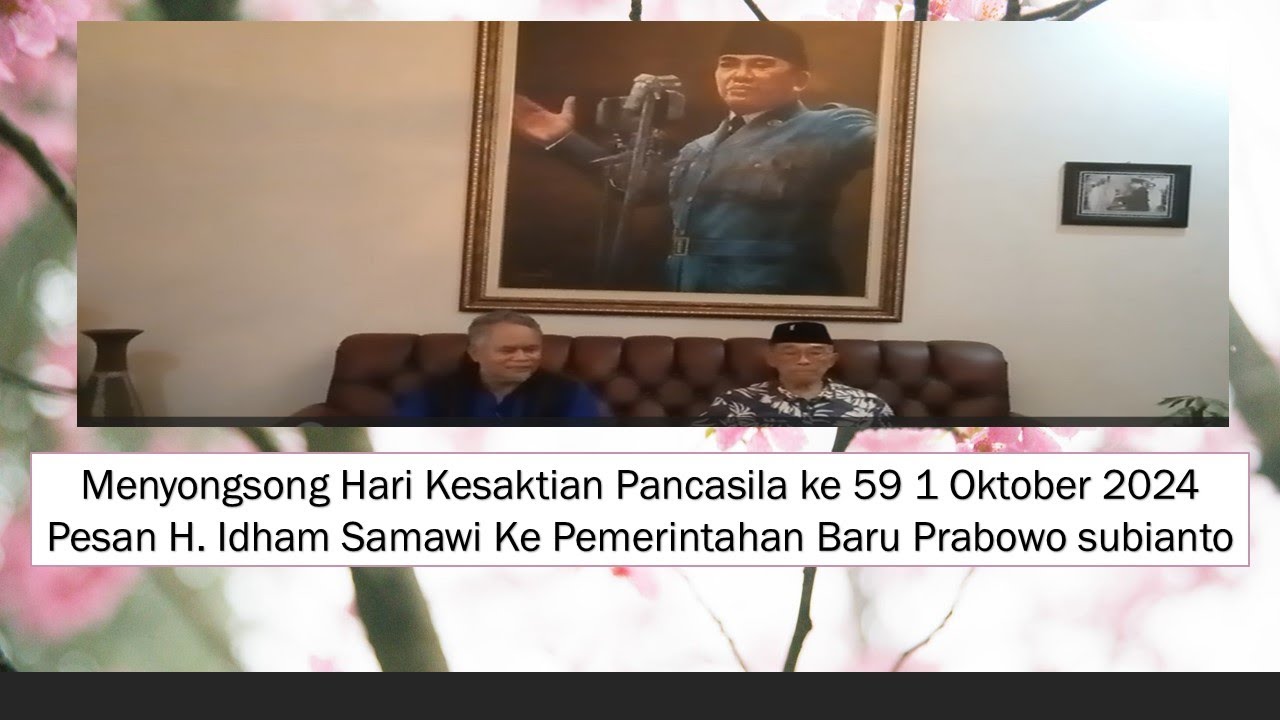 Pesan politisi Senior PDIP Bung Idham Samawi Untuk Pemerintahan Baru ...