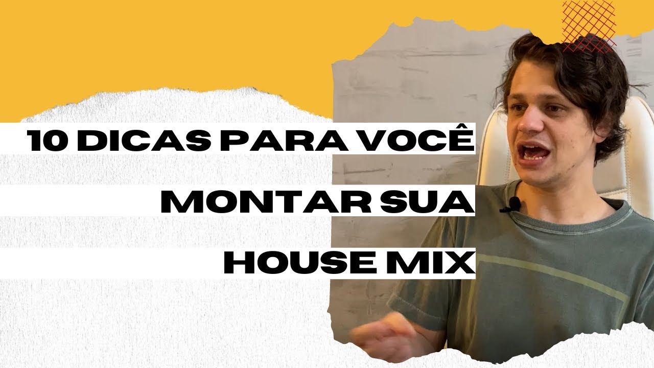 10 Dicas para você montar sua HOUSE MIX - YouTube