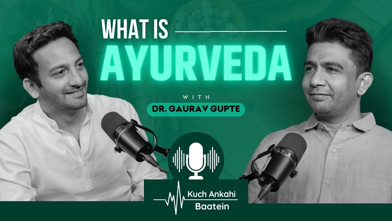 What Is Ayurveda Hindi Podcast With Dr. Gaurav Gupte | Bharat M Jain | Episode KAB003 #kab - YouTube