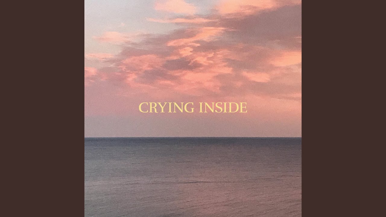 Crying Inside - YouTube