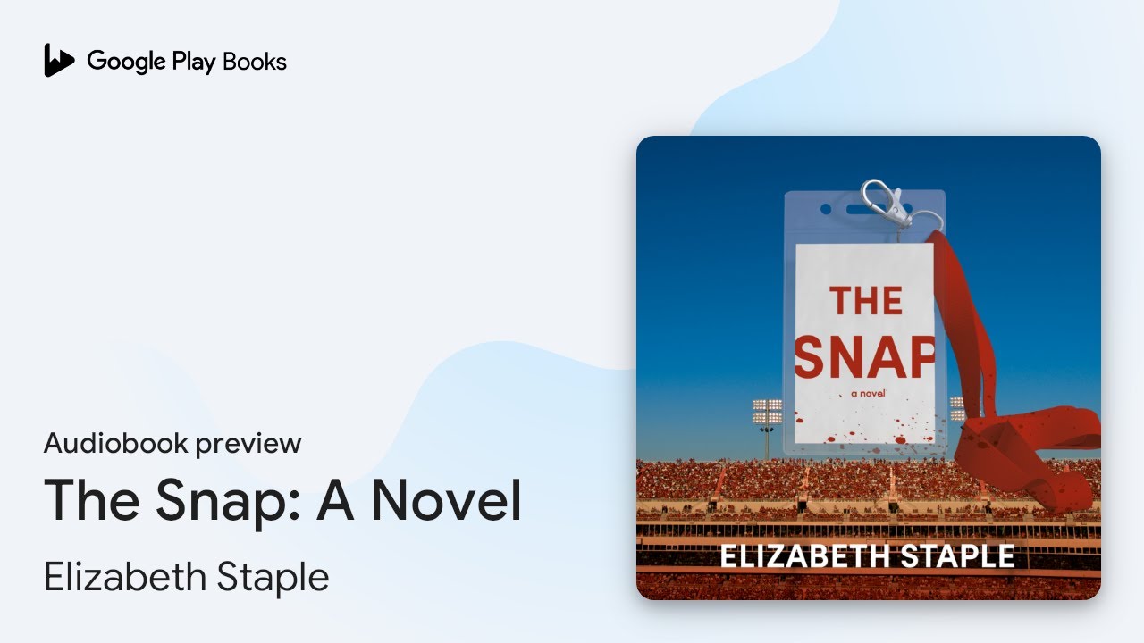 The Snap: A Novel by Elizabeth Staple · Audiobook preview - YouTube