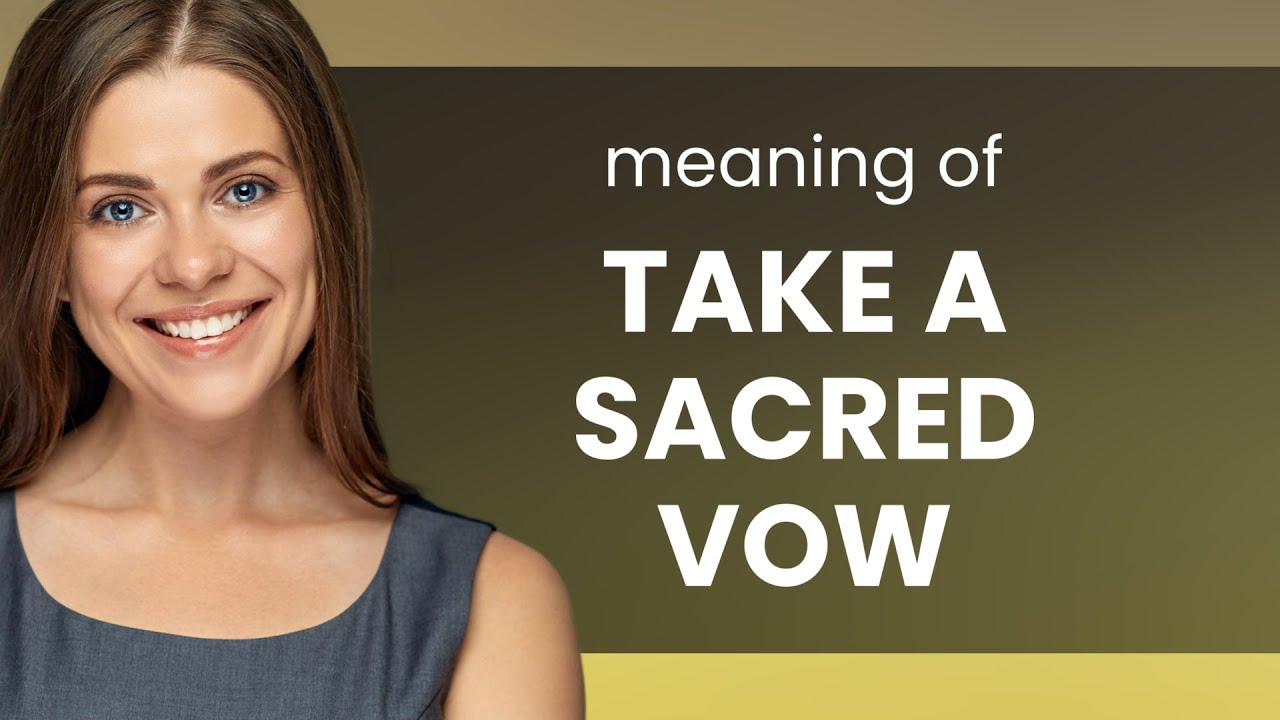 Unveiling the Meaning of "Take a Sacred Vow" - YouTube