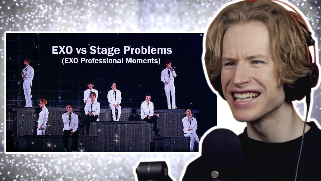 HONEST REACTION to EXO vs Stage Problems (EXO Professional Moments ...