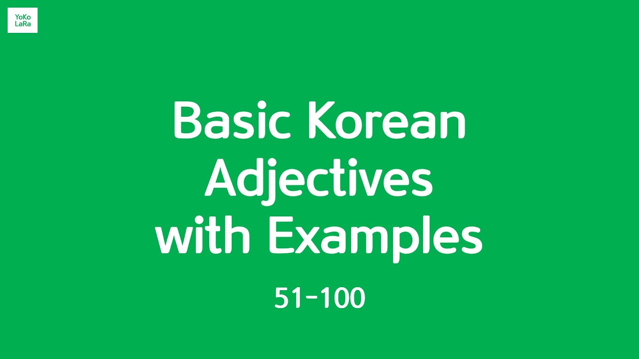 [EN ver.] [for Beginners] Basic Korean Adjectives 51-100 with Examples ...