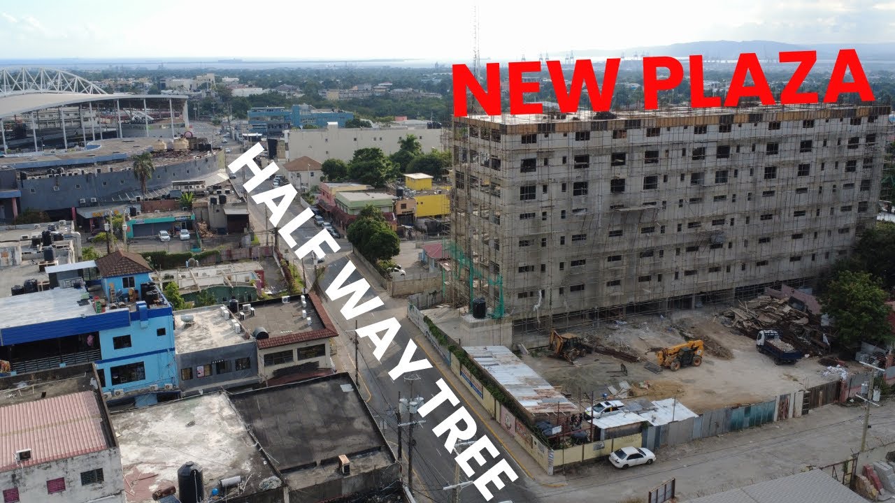 NEW PLAZA | HALF WAY TREE | KINGSTON | JAMAICA | 1ST LOOK - YouTube