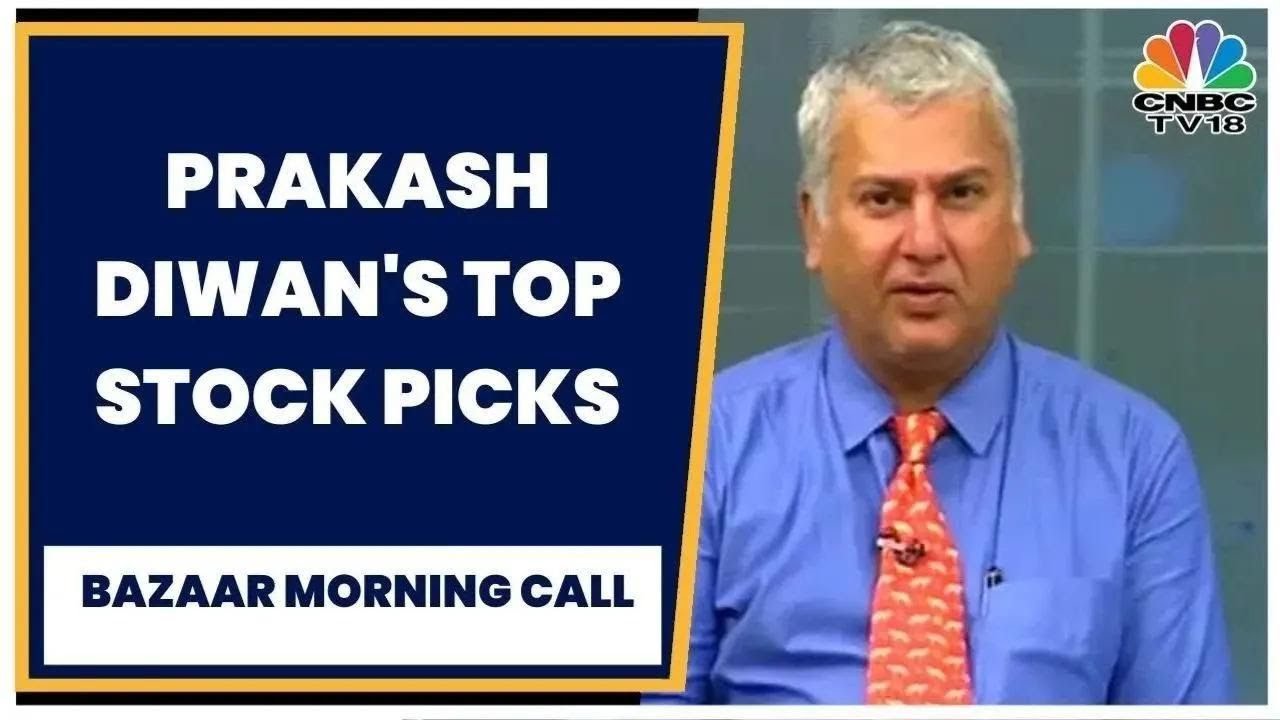 Market Expert Prakash Diwan On His Top Stock Picks For Today | Bazaar ...