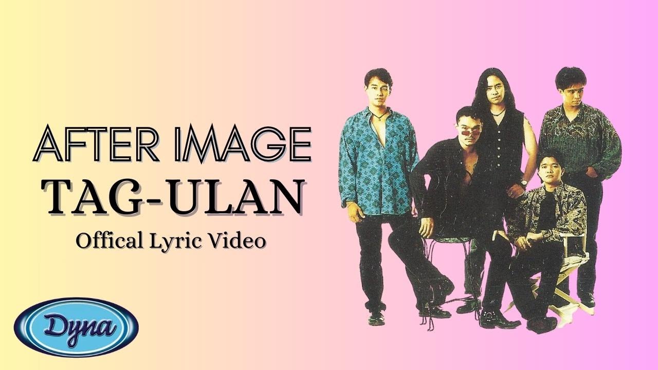 After Image - Tag-Ulan (Official Lyric Video) - YouTube