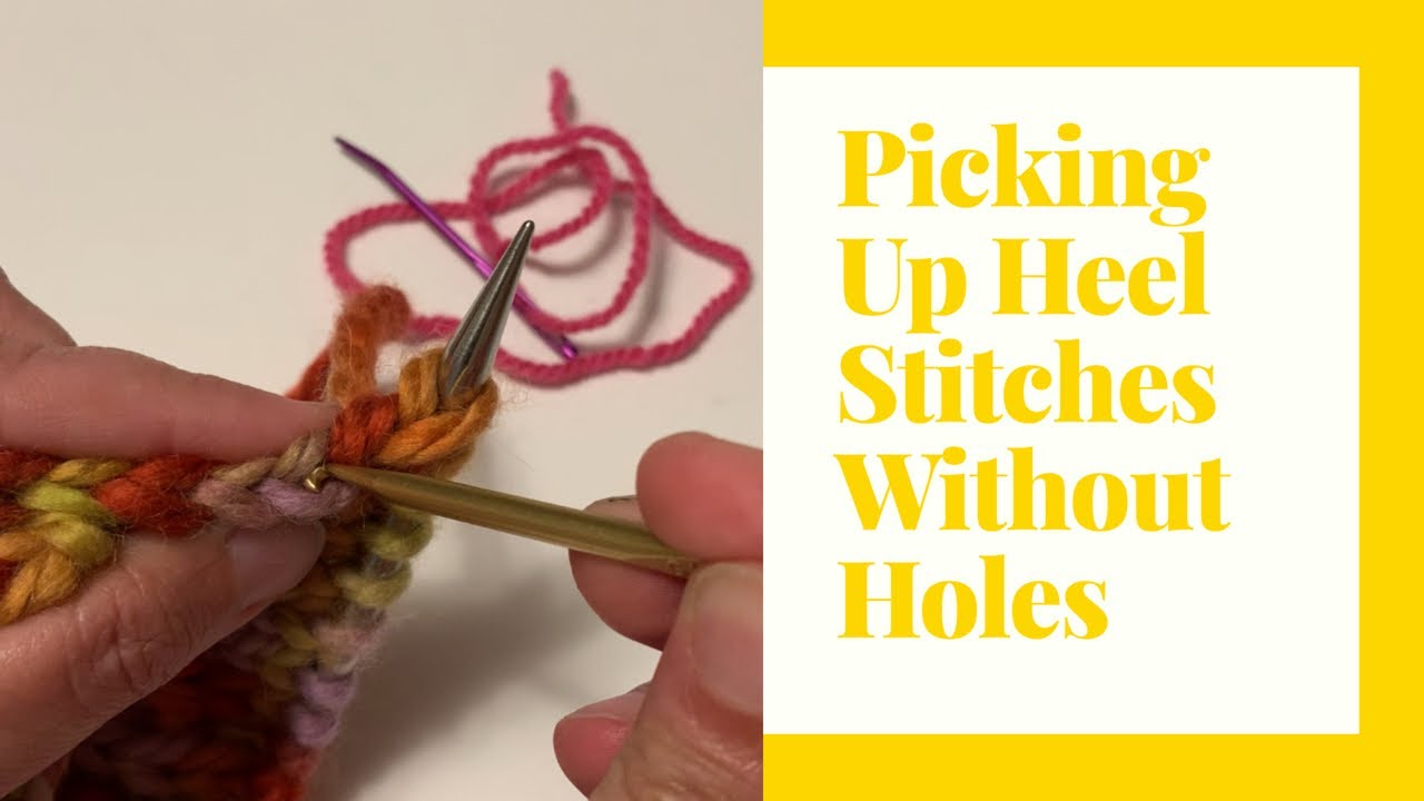 How To Pick Up Heel Flap Stitches Without Any Holes - YouTube