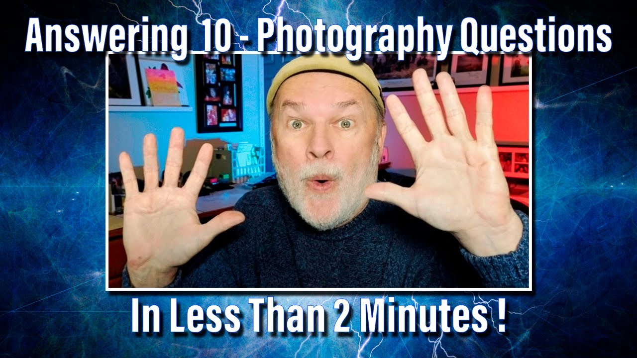 Answering 10 Questions in Photography in less than 2 minutes. - YouTube
