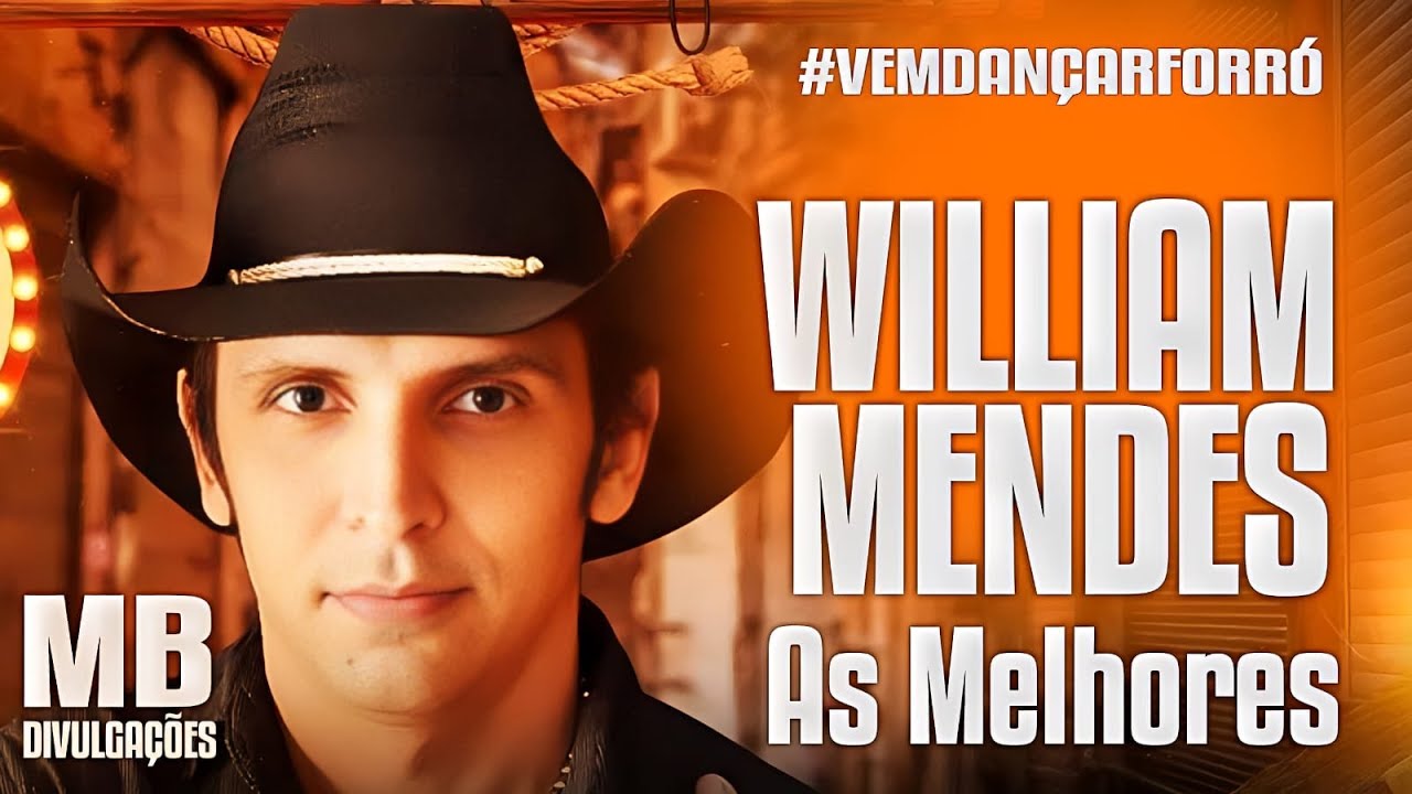 WILLIAM MENDES | SÓ AS MELHORES DO FORRÓ - YouTube