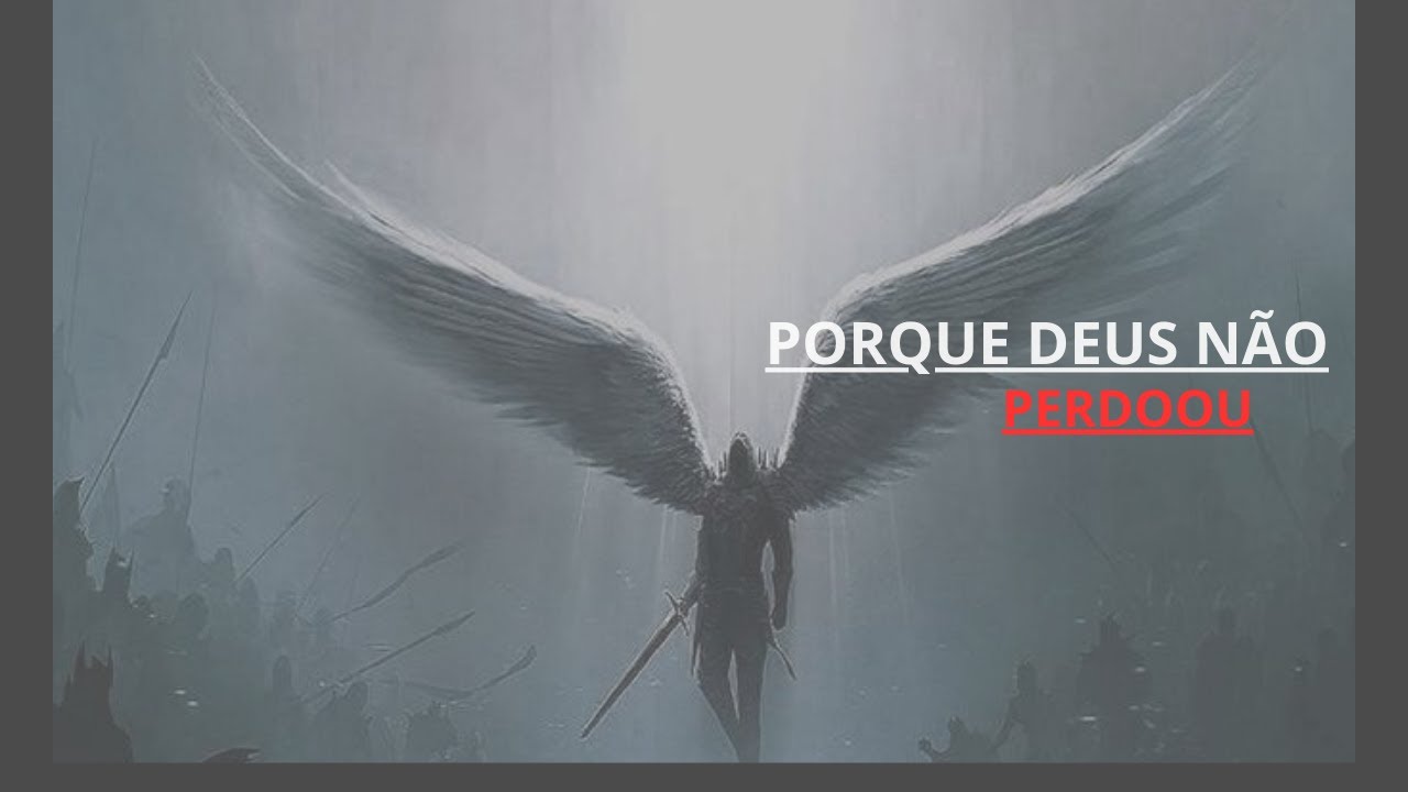 porque deus não perdoa os anjos caídos - YouTube