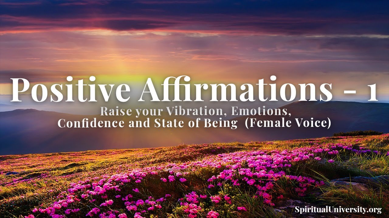 Positive Affirmations -1 Raise your Vibration,Emotions,Confidence and ...