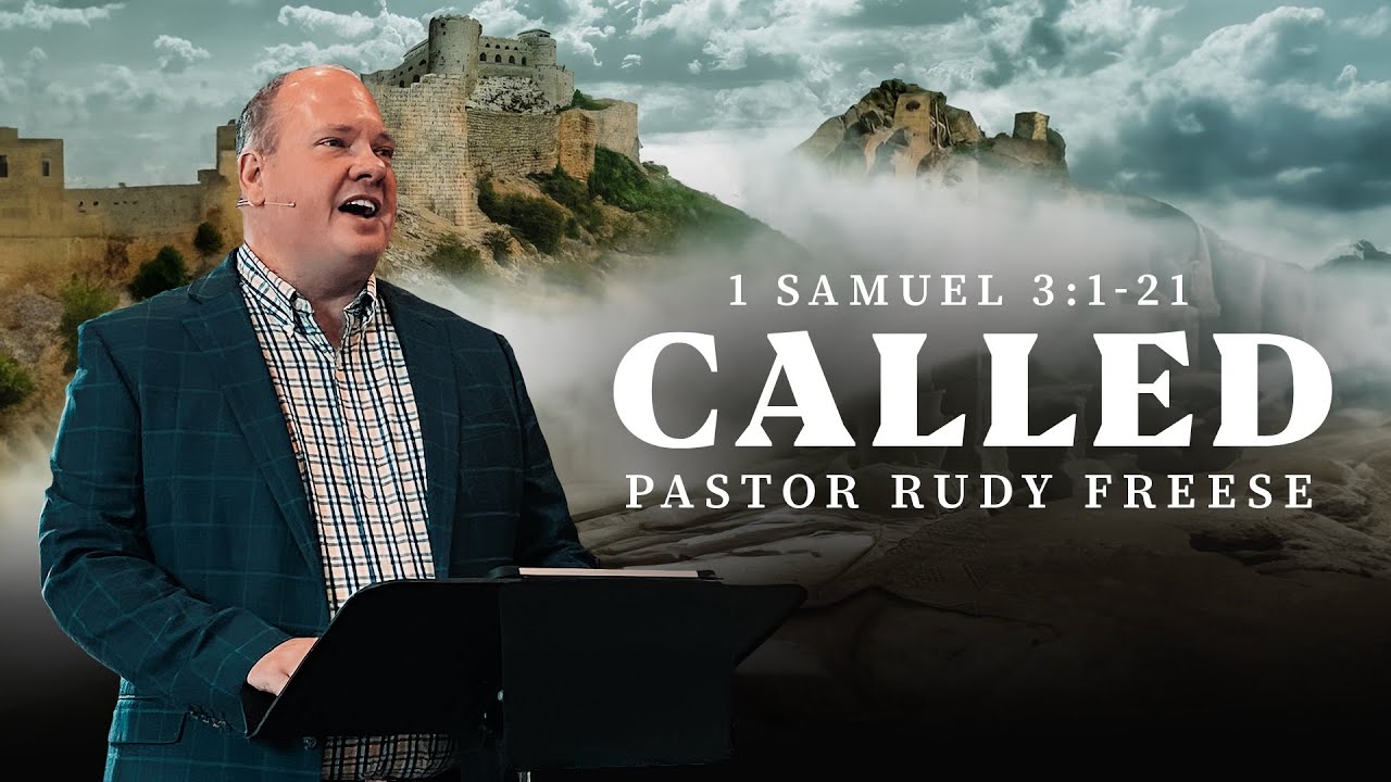 Called | Pastor Rudy Freese - YouTube